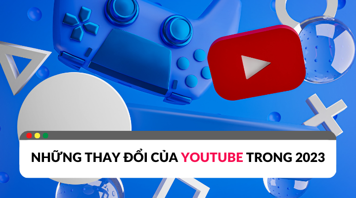 Những cập nhật đáng chú ý của YouTube trong năm 2023