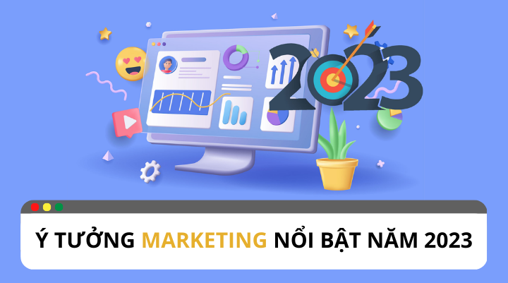 7 ý tưởng marketing sáng tạo giúp phát triển doanh nghiệp 2023