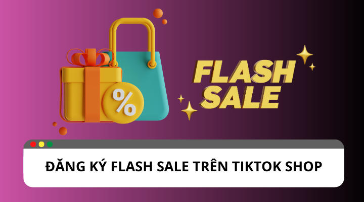 Hướng dẫn đăng ký TikTok Shop Flash Sale | Adsplus.vn