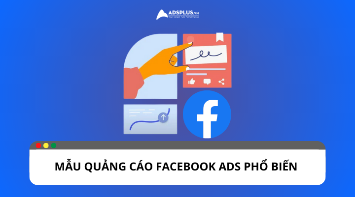 Gợi ý mẫu quảng cáo Facebook Ads phổ biến | Adsplus.vn