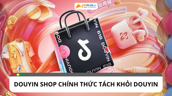 Douyin Shop tách khỏi Douyin, liệu TikTok Shop có tách TikTok?