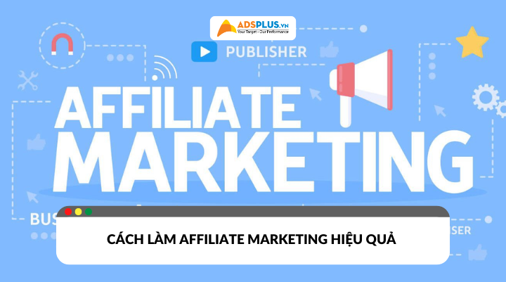 Cách làm Affiliate Marketing cho người mới bắt đầu
